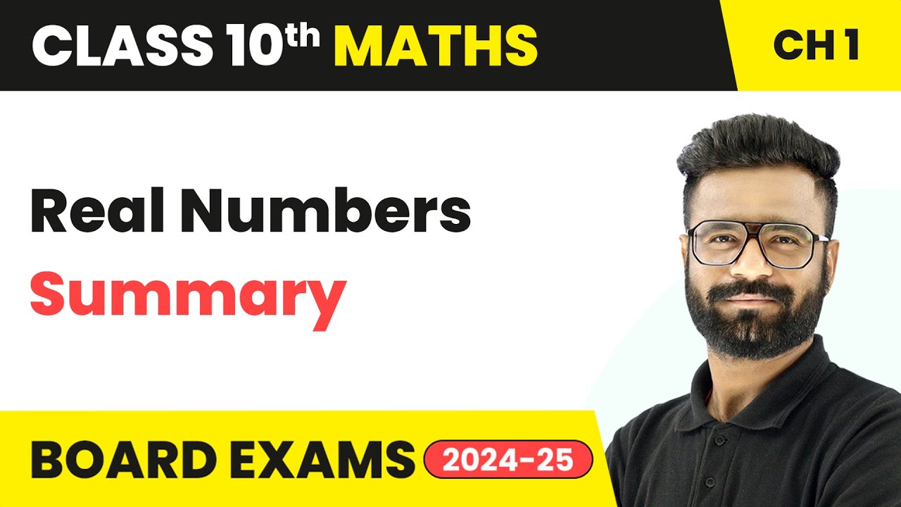Real Numbers - Summary | Class 10 Maths Chapter 1 | CBSE 2024-25 - YouTube