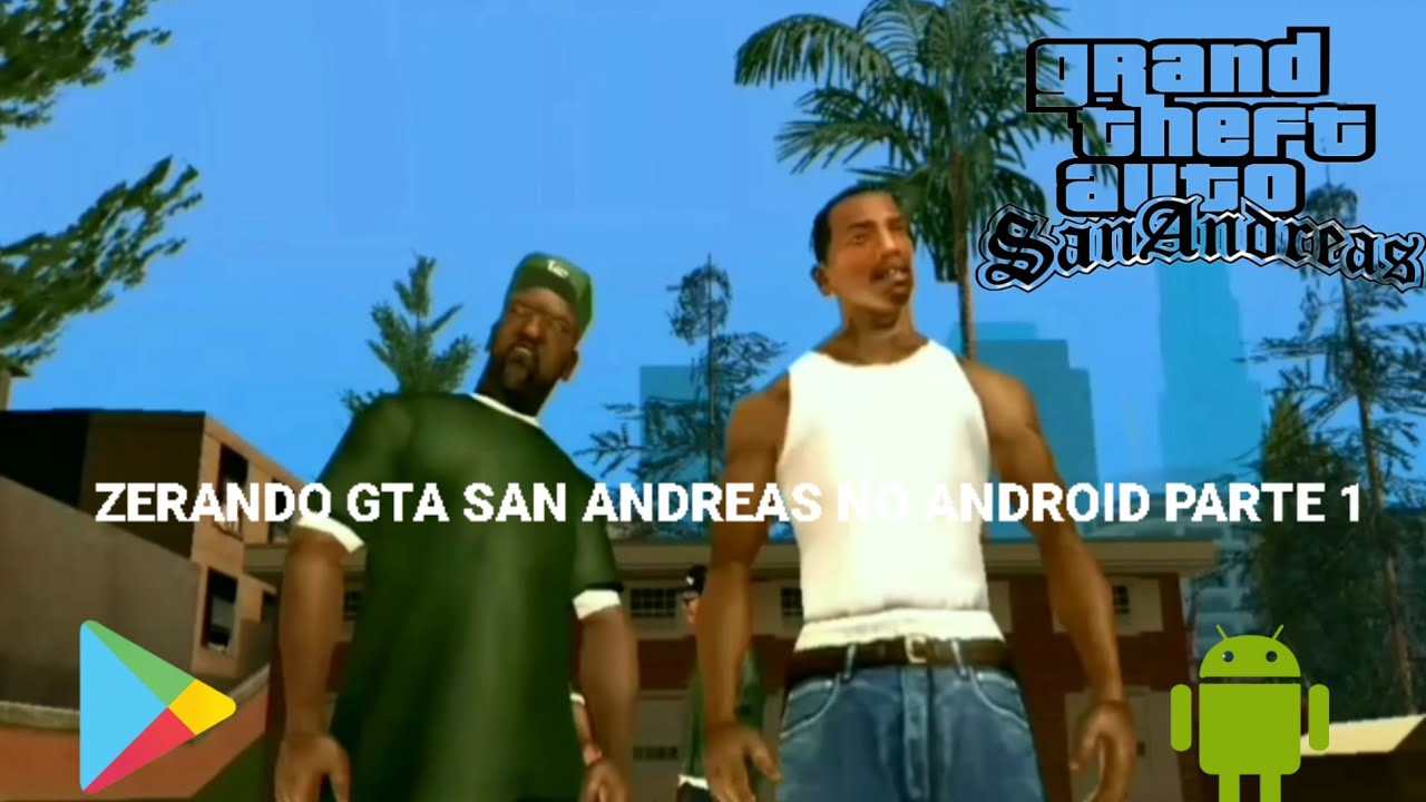 Grand Theft Auto: San Andreas android modo história parte 1 - YouTube