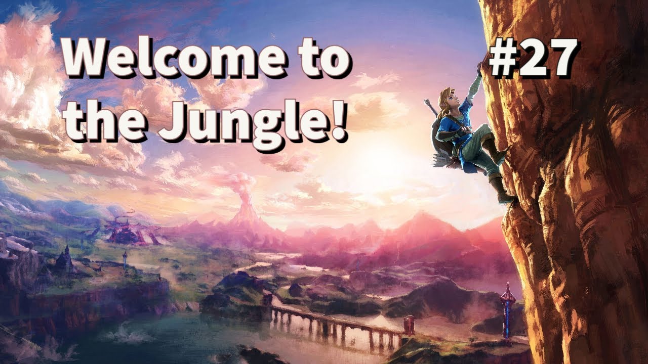 The Legend of Zelda: Breath of the Wild - Welcome to the Jungle! - Let ...