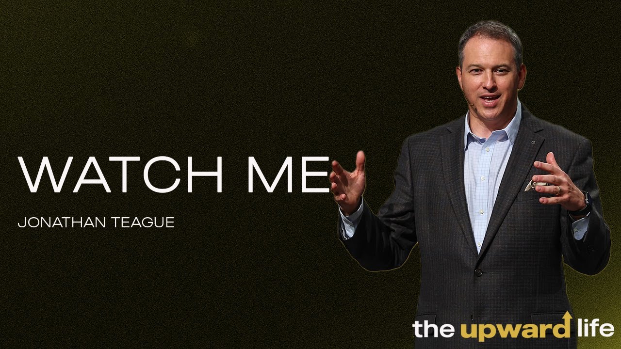 North Campus | Jonathan Teague | Watch Me | Prestonwood Baptist Church ...