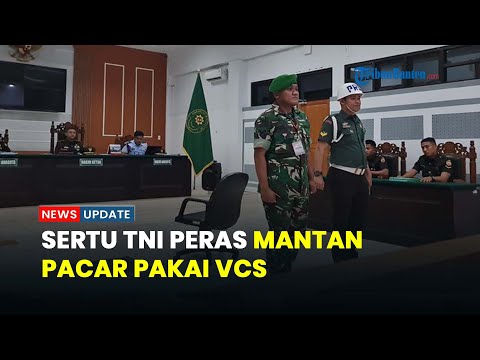 Taktik Licik Sertu Fadly Peras Mantan Pacar Pakai Rekam VCS Terungkap di Persidangan