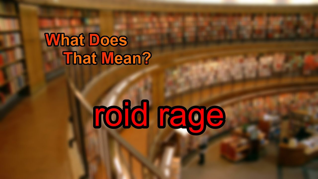 What does roid rage mean? - YouTube