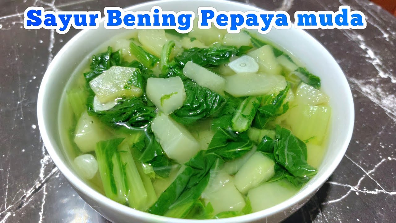 Cara Masak Sayur Bening Pepaya muda dan Sawi hijau - YouTube