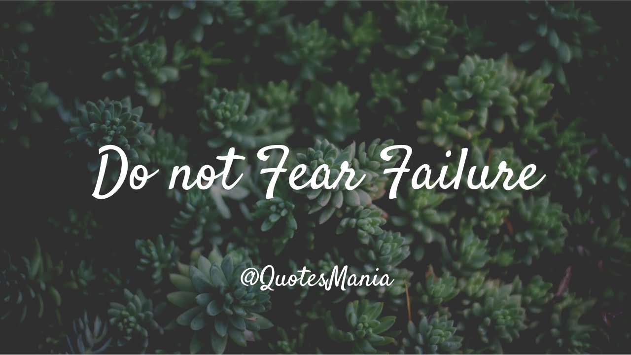 Do not Fear Failure --Motivational Video - YouTube