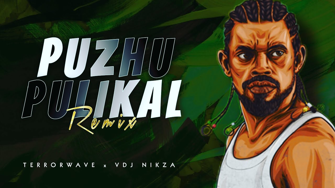PUZHU PULIKAL REMIX - TERRORWAVE x VDJ NIKZA - KAMMATTI PAADAM - YouTube