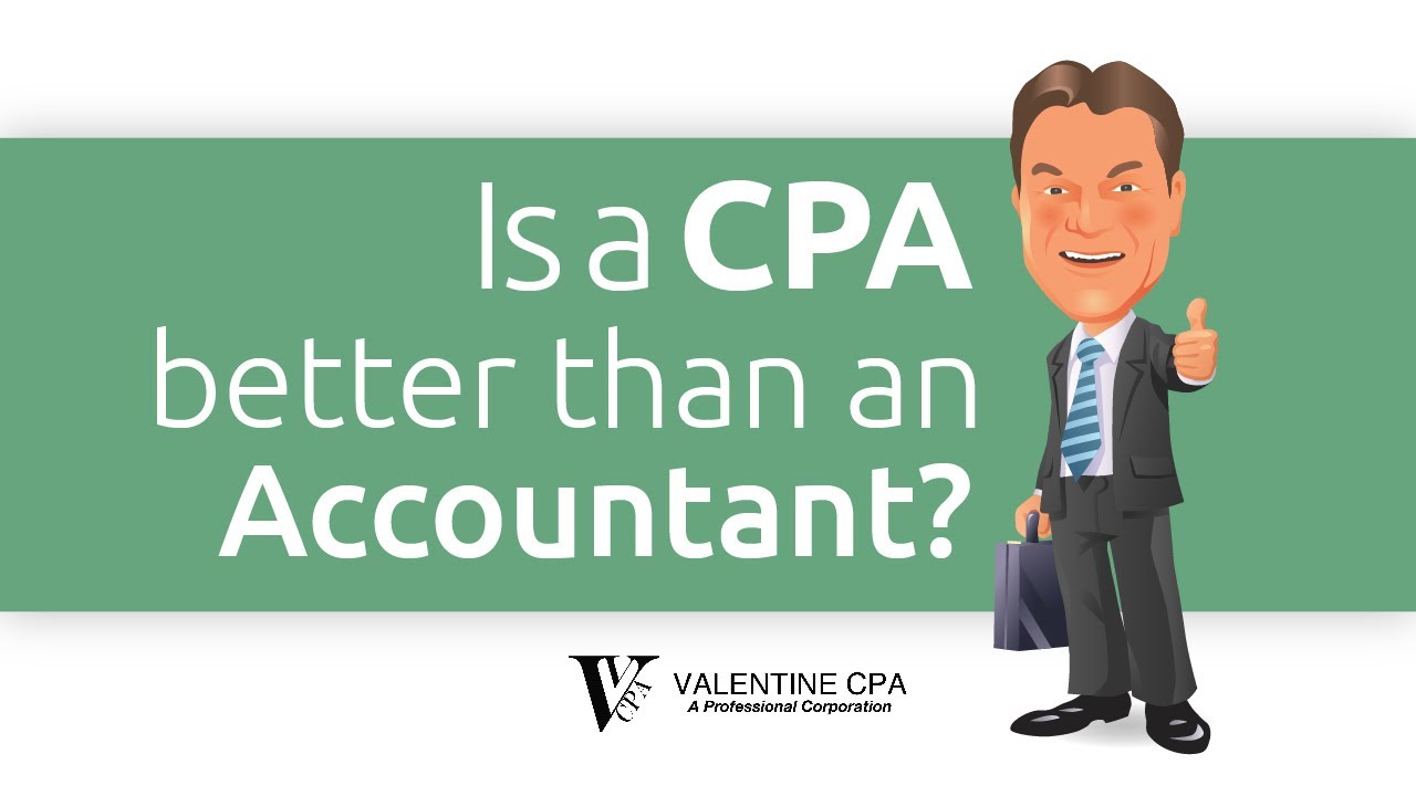 Valentine CPA - Is a CPA Better Than an Accountant? - YouTube