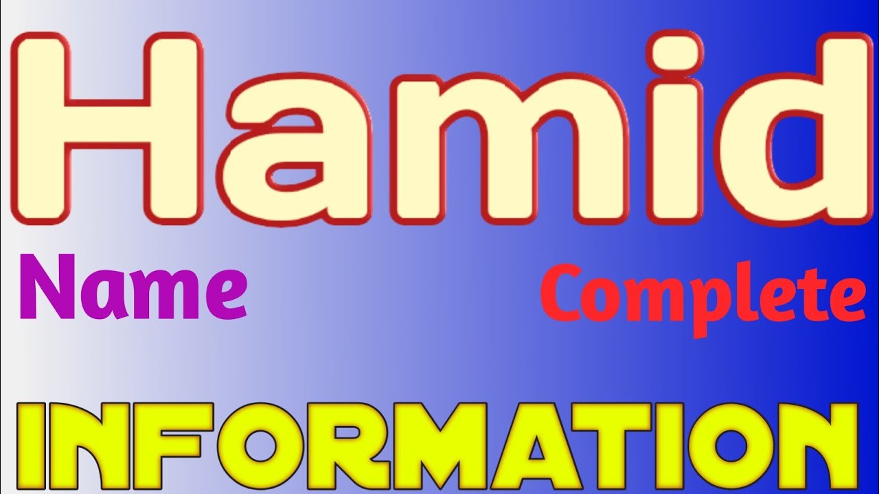 Hamid Name Meaning | Hamid Name Full Details | Hamid Naam Ki Rashi ...