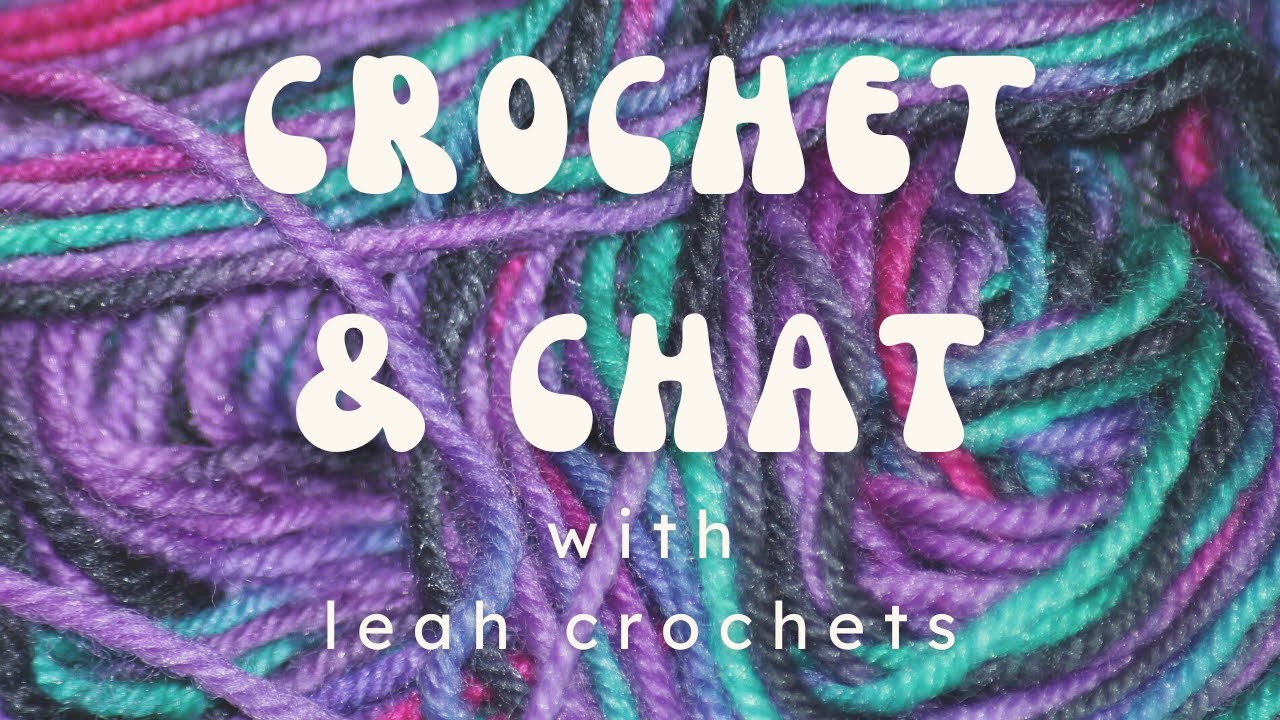 Crochet & Chat | Episode 6 (Crocheting & Mental Health) - YouTube