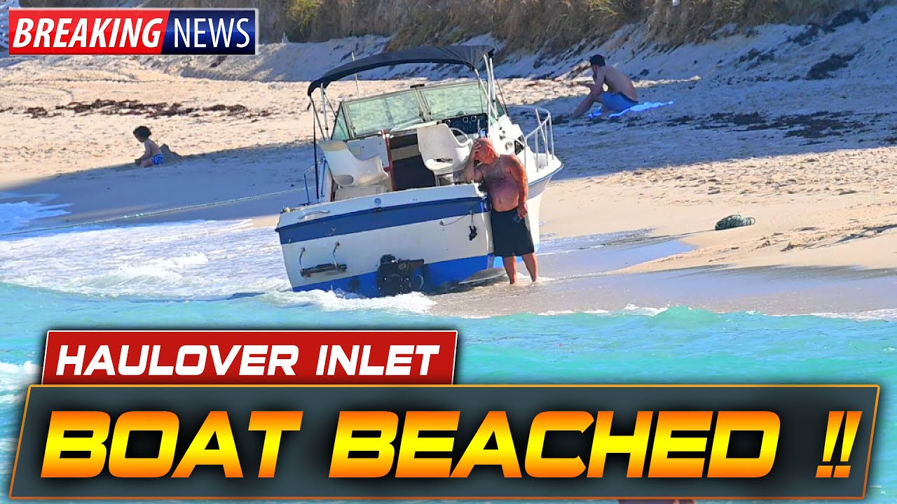 TRAGIC DAY FOR ANY CAPTAIN !! FRUSTRATION AT THE HELM AT HAULOVER INLET ...