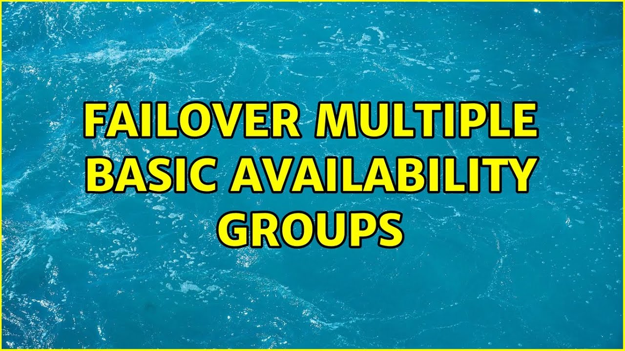 Failover multiple Basic Availability Groups - YouTube