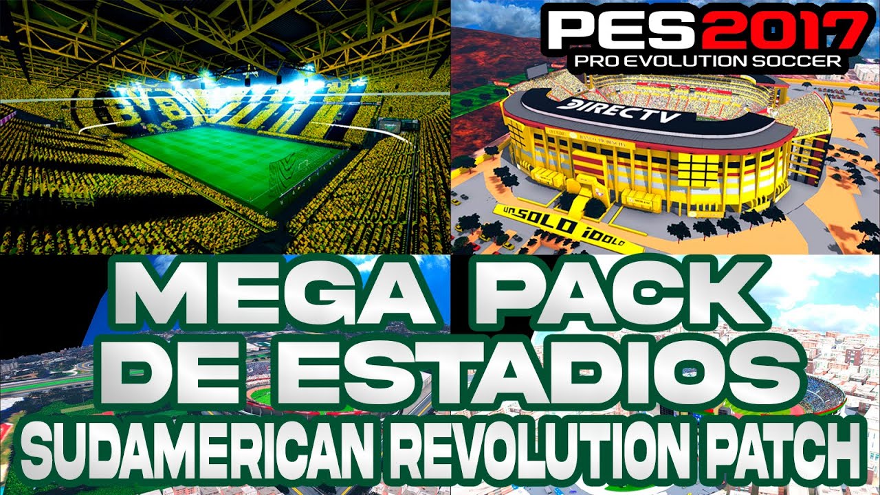 PACK DE MAS DE 450 ESTADIOS SUDAMERICAN REVOLUTION PATCH ESTADIOS DE TODO EL MUNDO PES 2017😍 ...