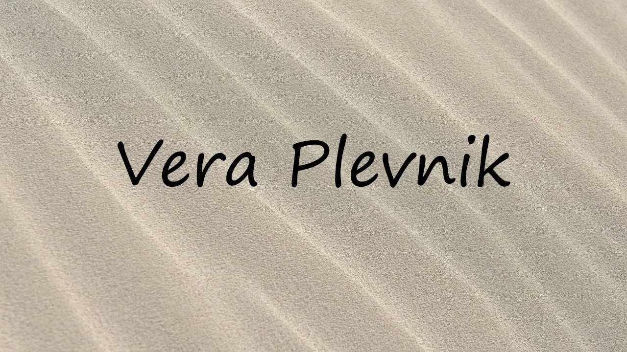 How to Pronounce Vera Plevnik? - YouTube