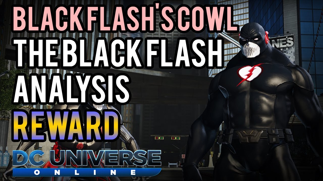 DCUO | Black Flash's Cowl - The Black Flash Analysis [Reward] - YouTube