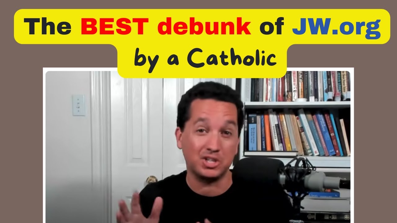 BEST Debunk of JW.org by a Catholic - YouTube