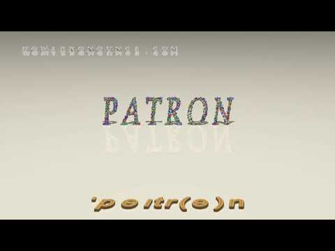 patron - pronunciation + Examples in sentences and phrases - YouTube