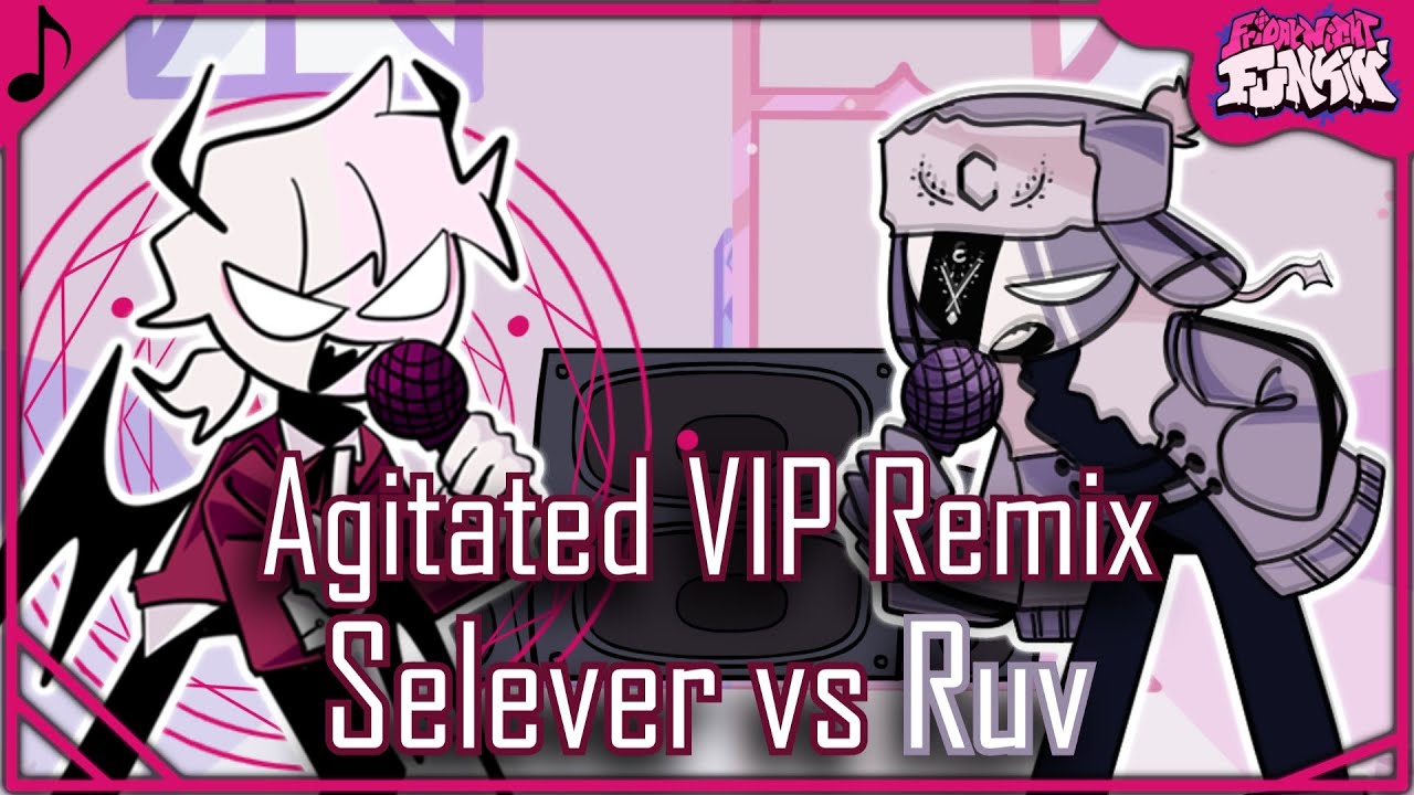 Agitated VIP Remix pero es Selever vs Ruv | Friday Night Funkin - YouTube