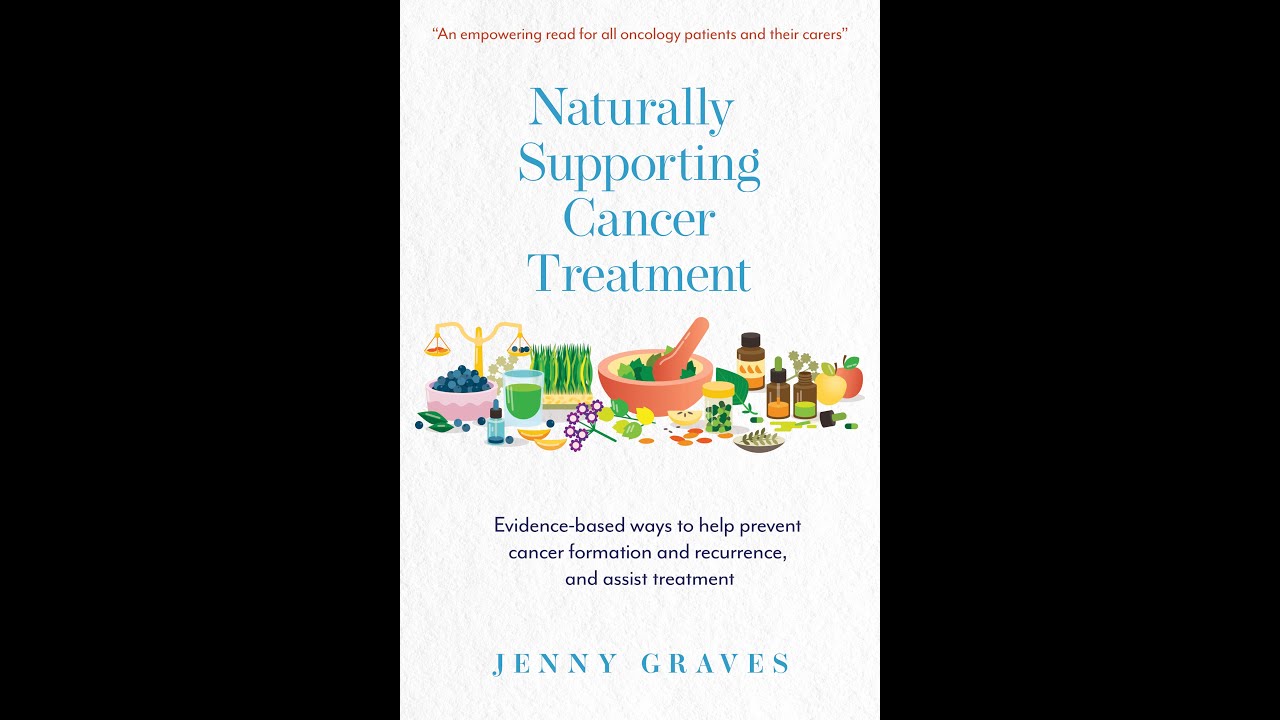 Naturally Supporting Cancer Treatment book OLD VERSION - YouTube
