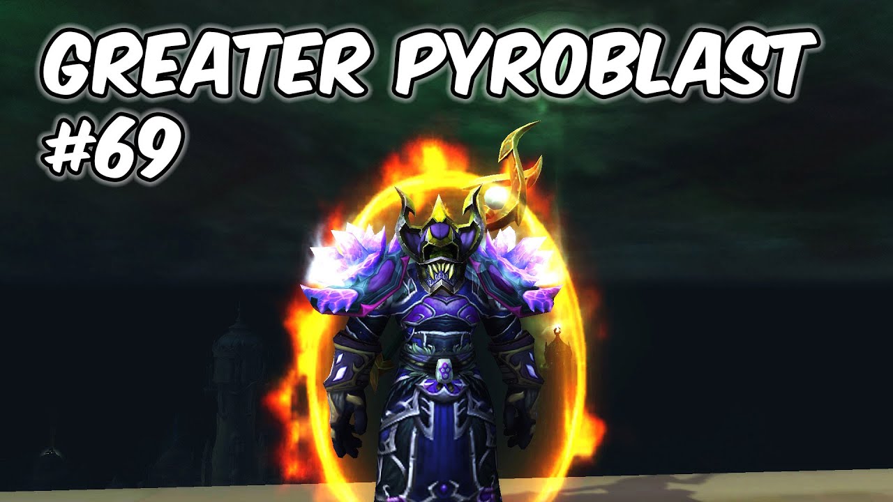 GREATER PYROBLAST #69 - Fire Mage PvP - WoW BFA 8.3 - YouTube
