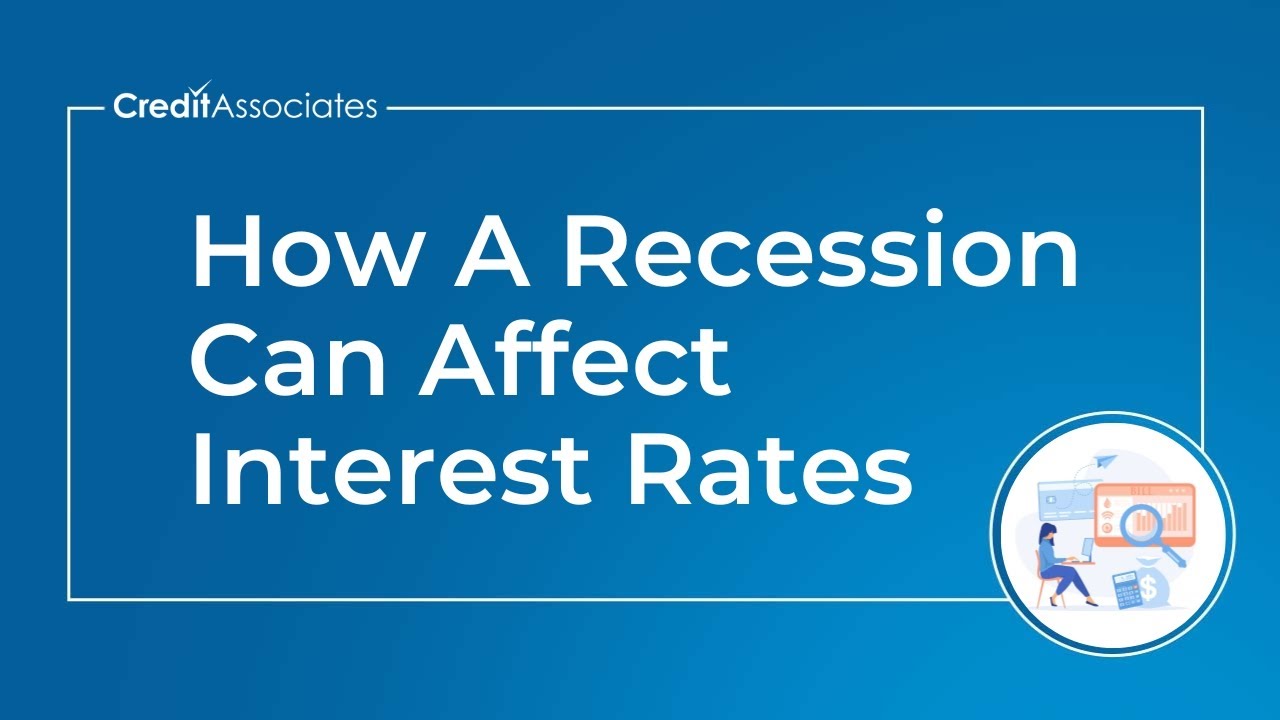 How A Recession Can Affect Interest Rates - YouTube