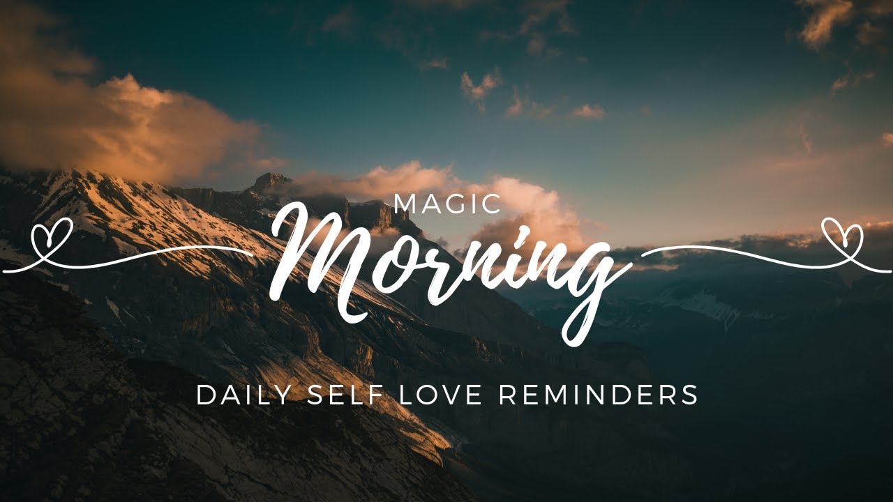 July 5 | good morning beautiful soul | daily self love reminders - YouTube