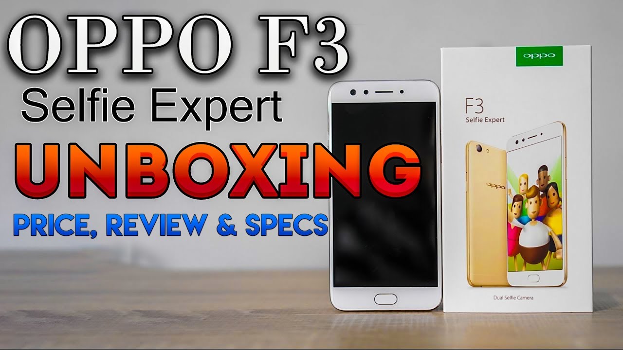 Oppo F3 Unboxing, Review and Price by TECHNICAL RADAR [Full Detail ...