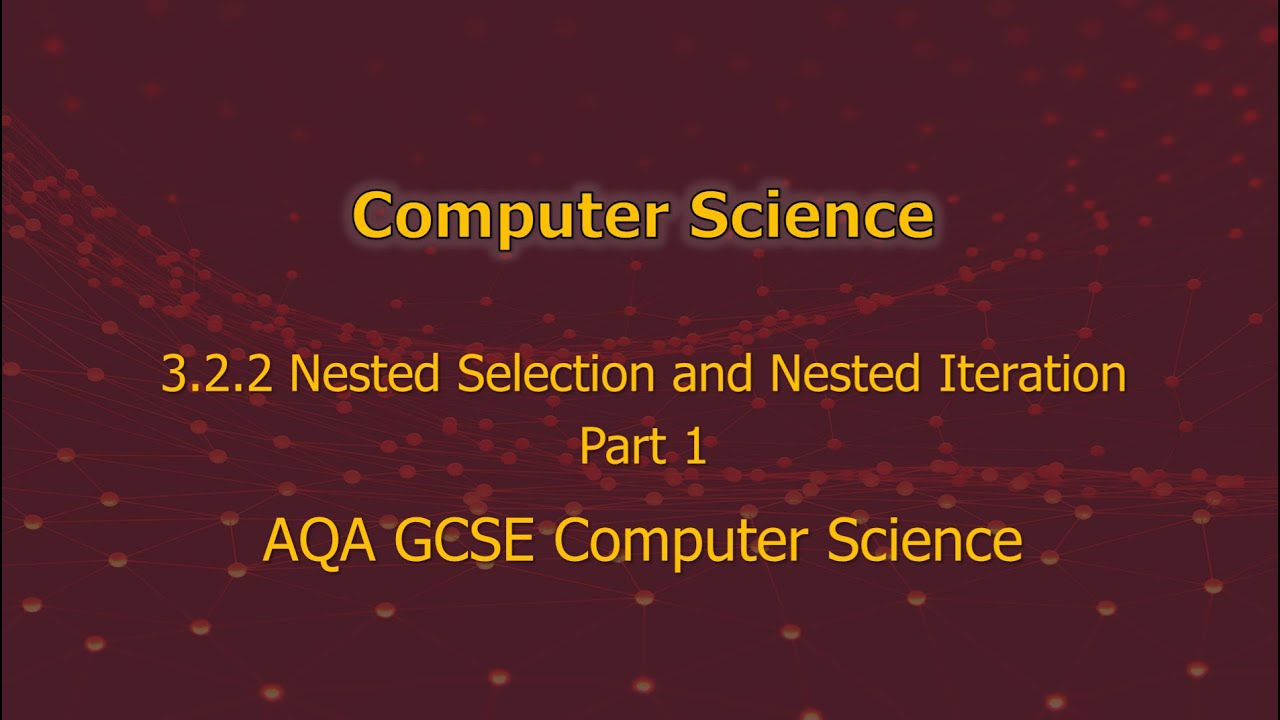 Nested Interation and Nested Selection 3.2.2 - Lesson 16A - YouTube