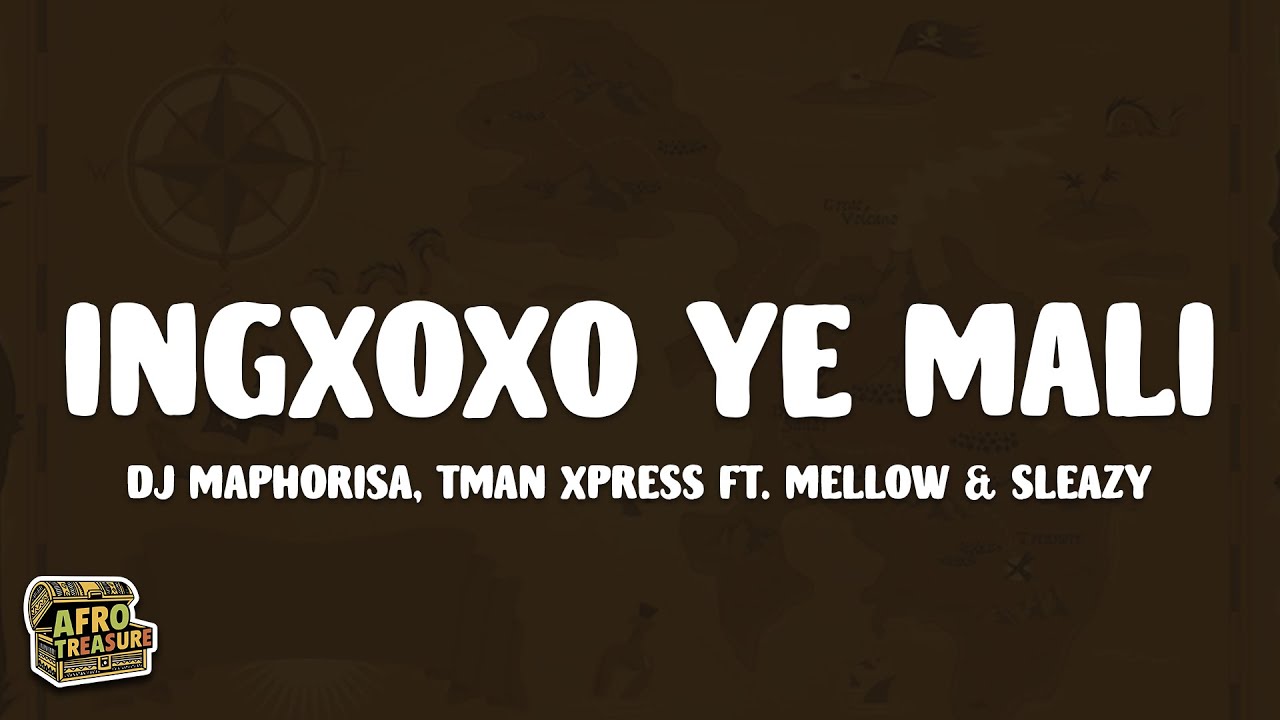 DJ Maphorisa, Tman Xpress - Ingxoxo Ye Mali ft. Mellow & Sleazy - YouTube