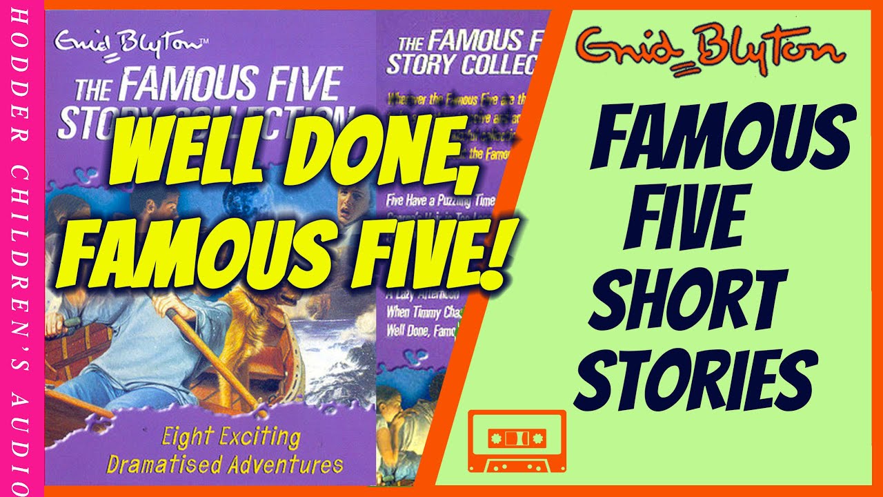 Well Done Famous Five - Enid Blyton Audiobook Famous 5 Short Story ...