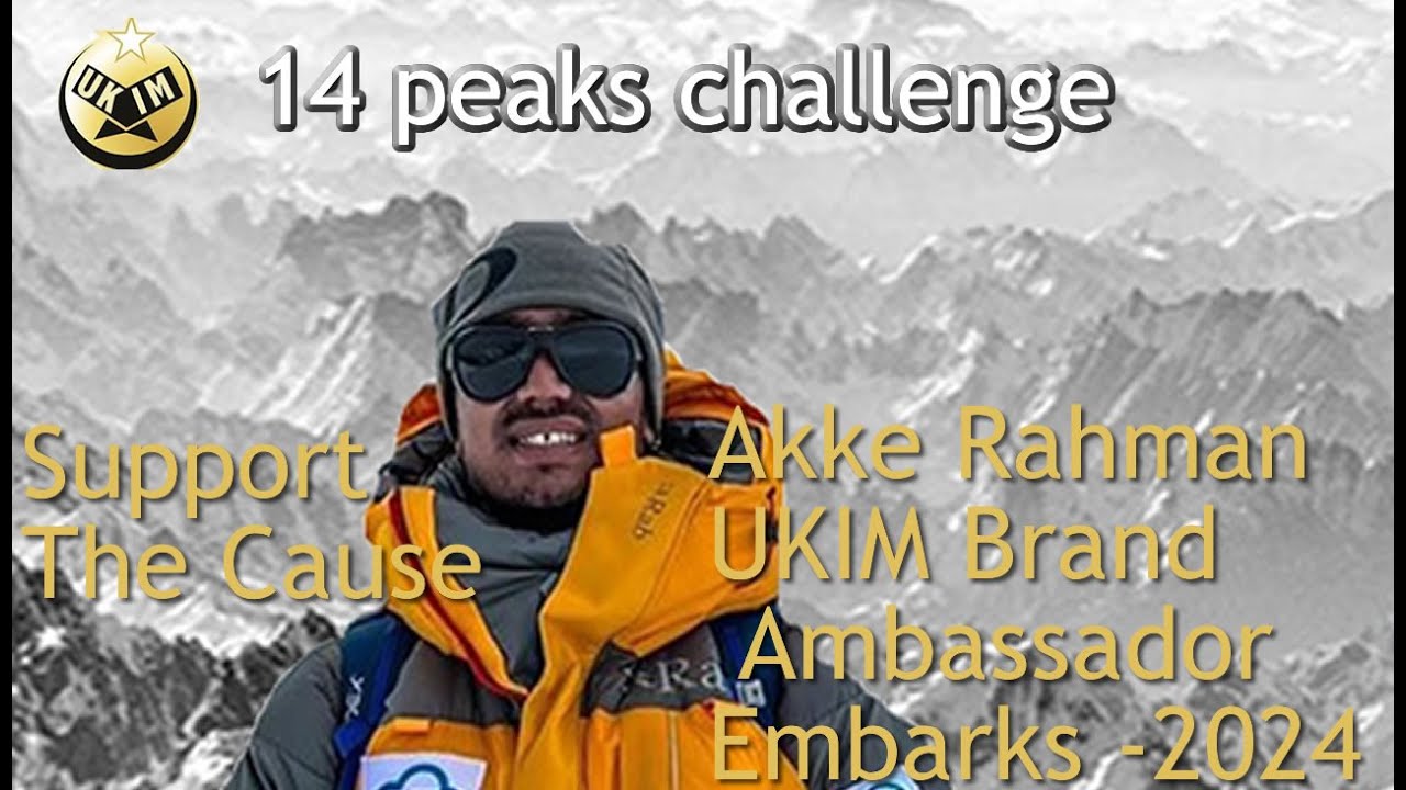 Akke Rahman Takes On The Ultimate Ukim 14 Peaks Challenge In 2024 - YouTube
