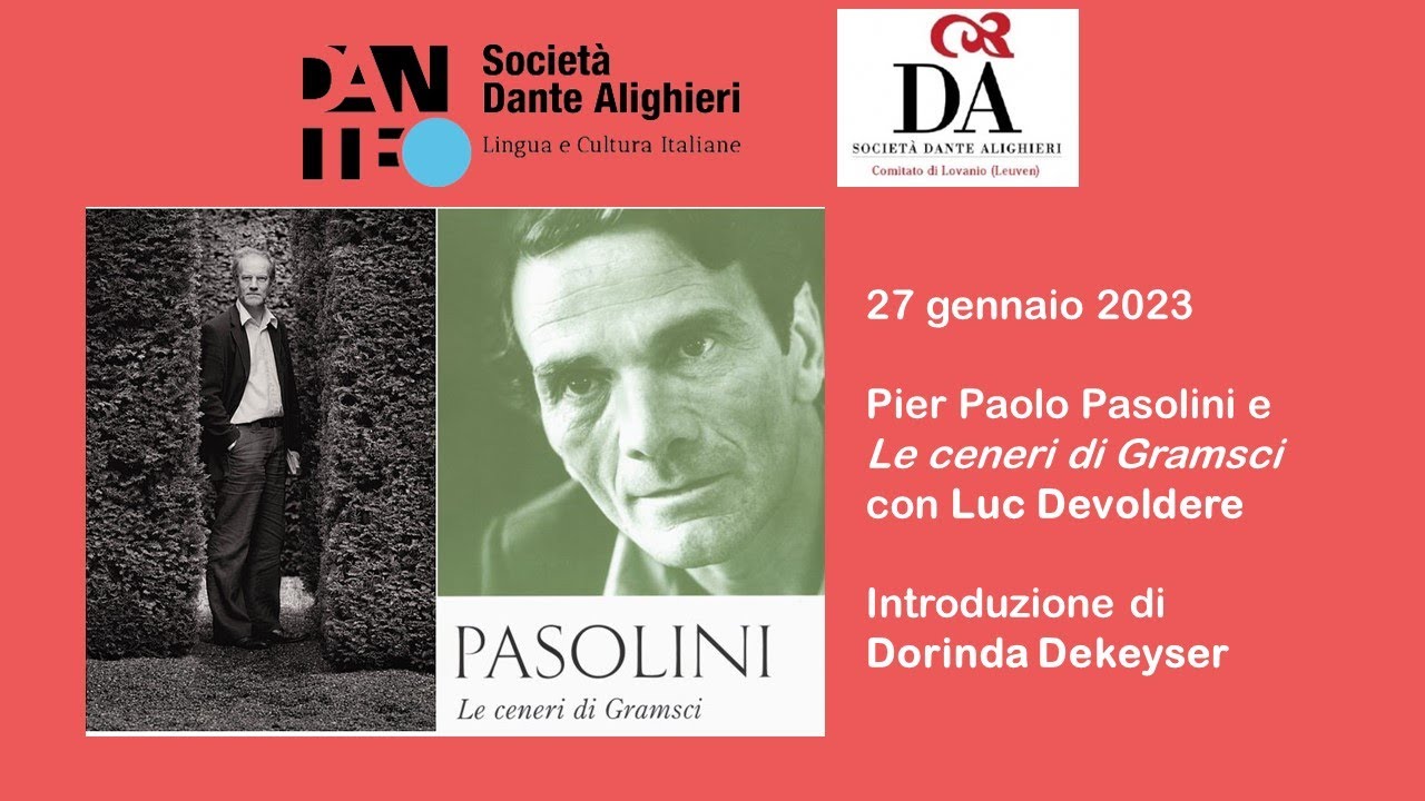 Pasolini e Le ceneri di Gramsci, con Luc Devoldere 27 gennaio 2023 ...