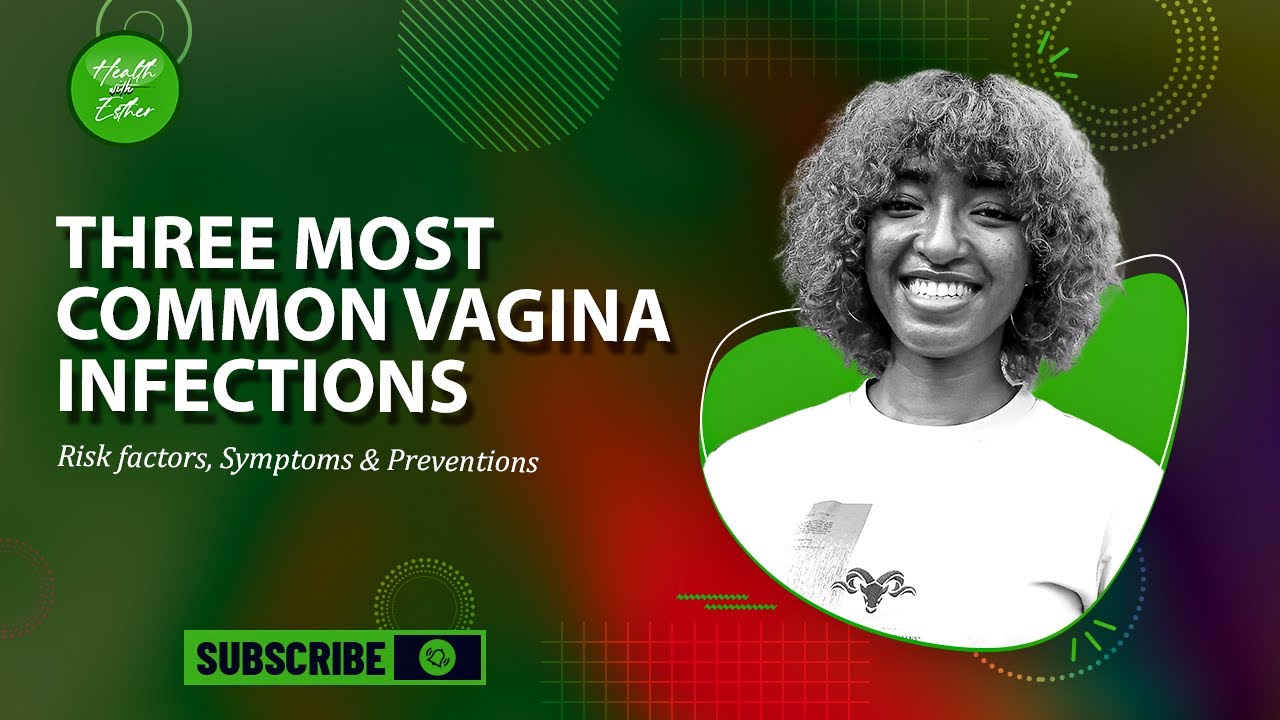 THE 3 MOST COMMON VAGINA INFECTIONS || Risk factors, Symptoms ...