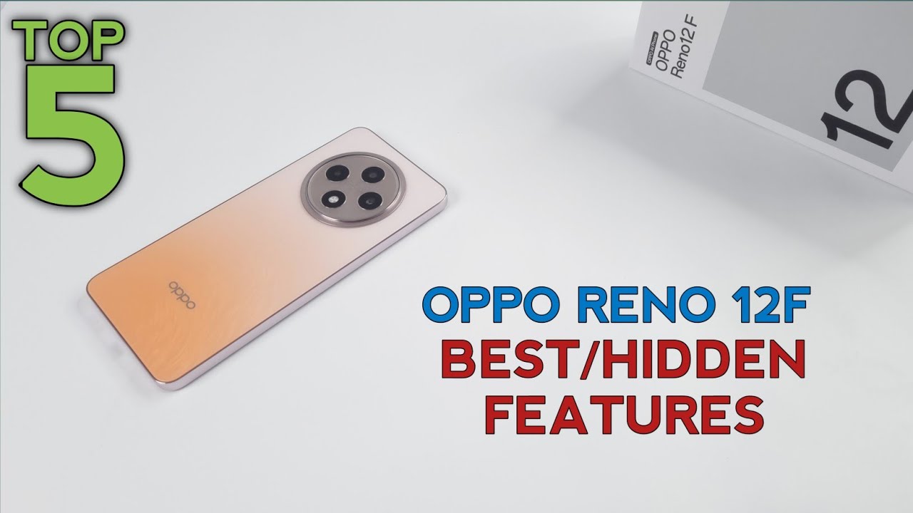 Oppo Reno 12F Top 5 Best/Hidden Features | Hidden Tips & Tricks Of Reno ...