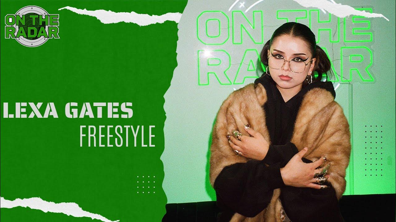 The Lexa Gates On The Radar Freestyle Youtube