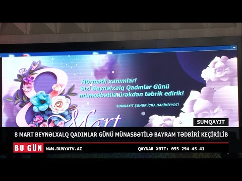 SUMQAYITDA 8 MART BEYNƏLXALQ QADINLAR GÜNÜ MÜNASBƏTİLƏ BAYRAM TƏDBİRİ KEÇİRİLİB