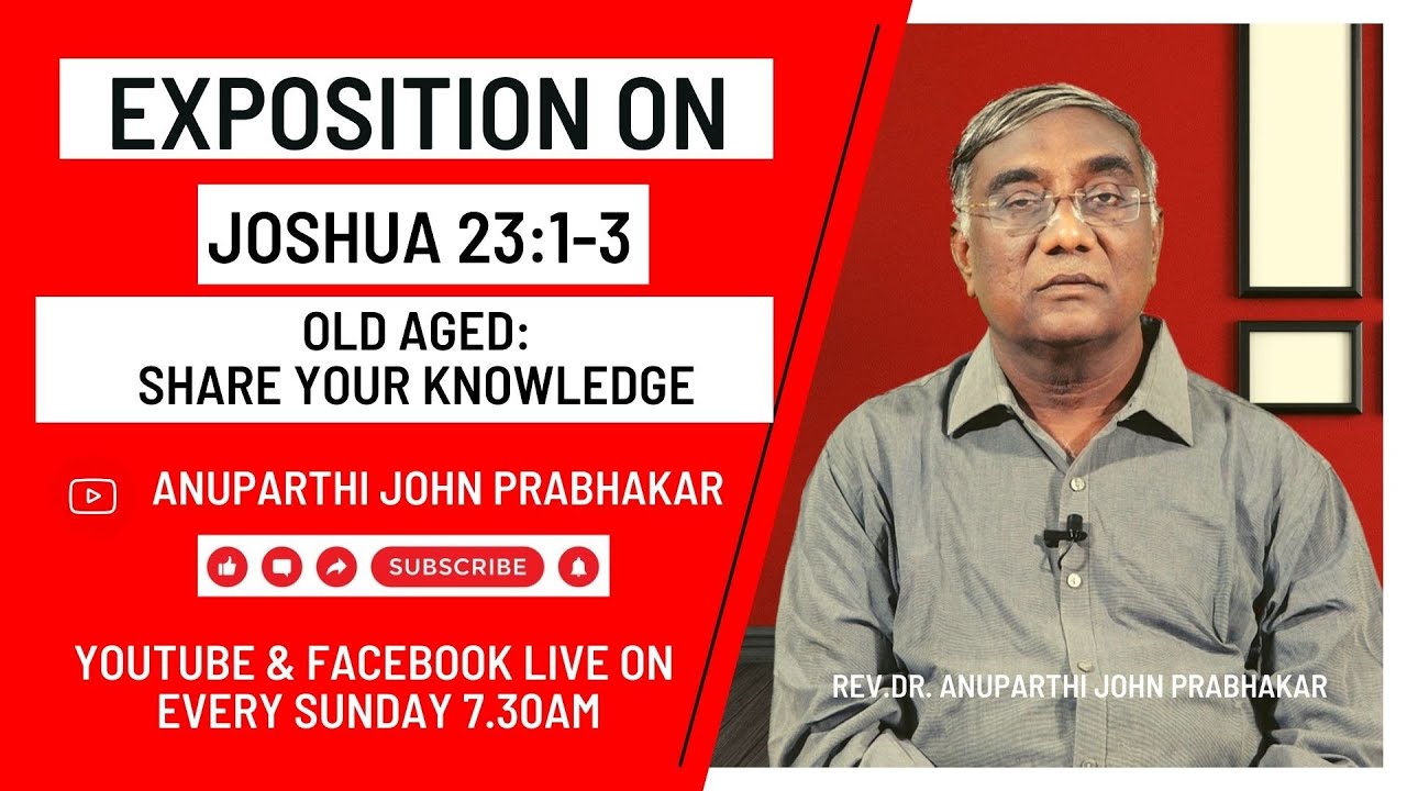 Exposition on II Rev.Dr. Anuparthi John Prabhakar II Theme: Old Aged ...