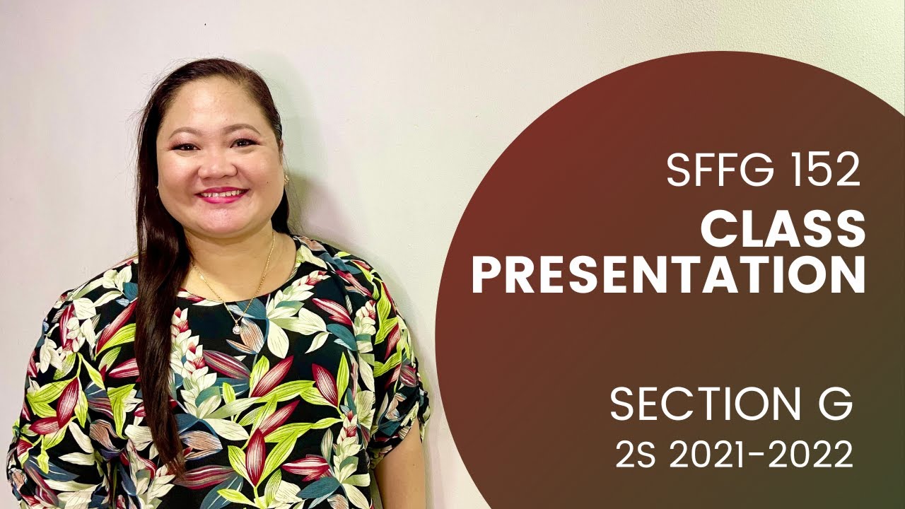 Ep 14 Part 1 SFFG 152 Class Presentation Section G 2S 2021 2022 - YouTube
