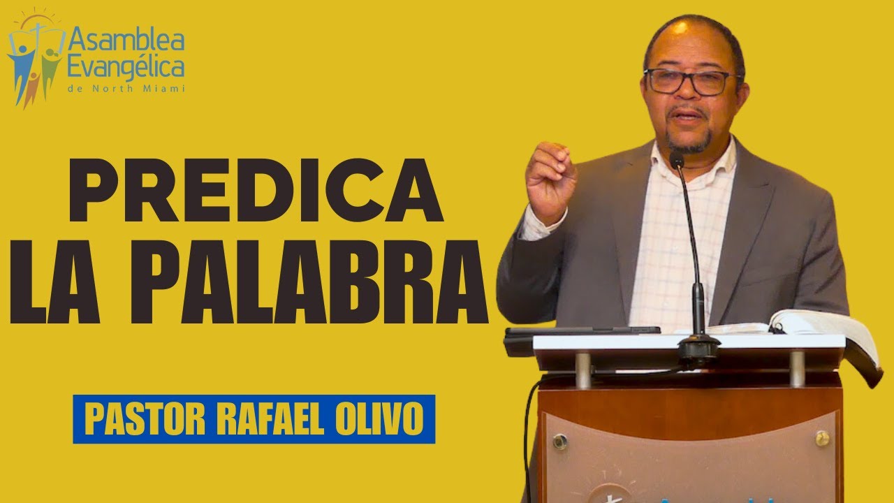 PREDICA LA PALABRA | Pastor Rafael Olivo - YouTube