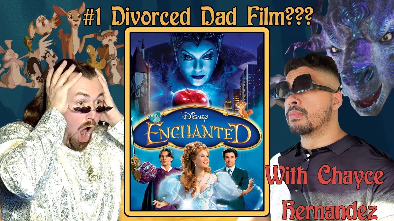 ‘Enchanted’ Divorce Dad Movie of the Century | with Chayce Hernadez ...