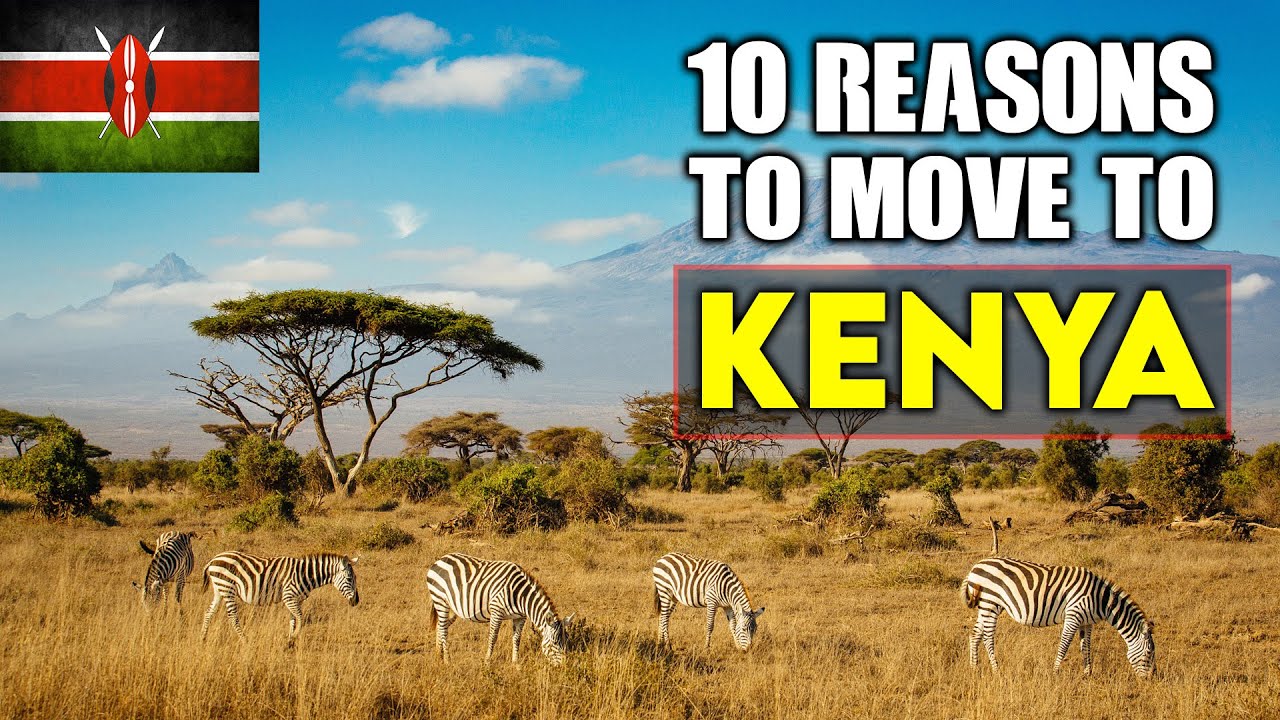 Reasons to move to Kenya - YouTube