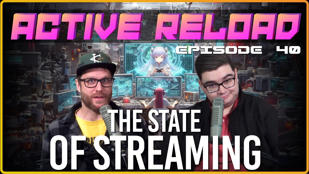 The State of Streaming. Active Reload episode 40 - YouTube