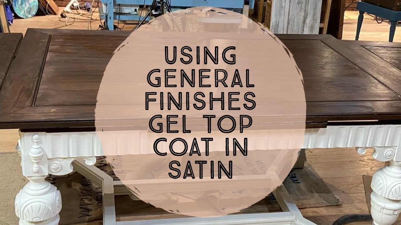 Using General Finishes Gel Top Coat in Satin - YouTube