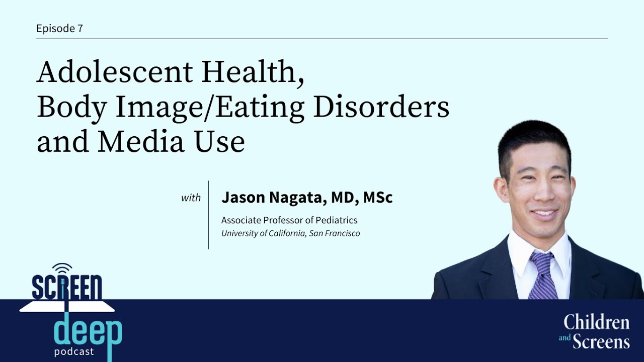 Adolescent Health, Body Image/Eating Disorders and Media Use with Jason ...