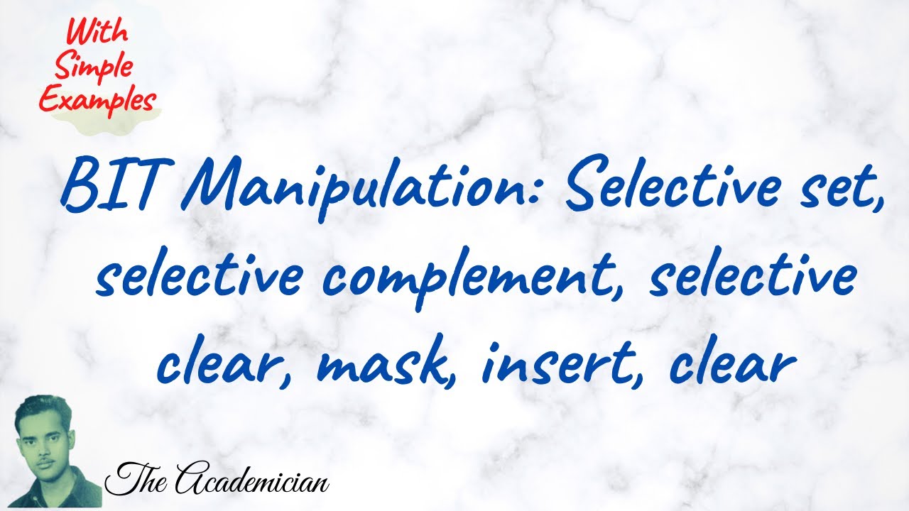 [COA 59] BIT Manipulation: Selective set, selective complement ...