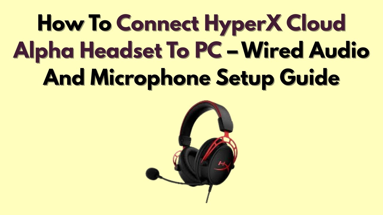 How To Connect HyperX Cloud Alpha Headset To PC – Wired Audio And Microphone Setup Guide - YouTube
