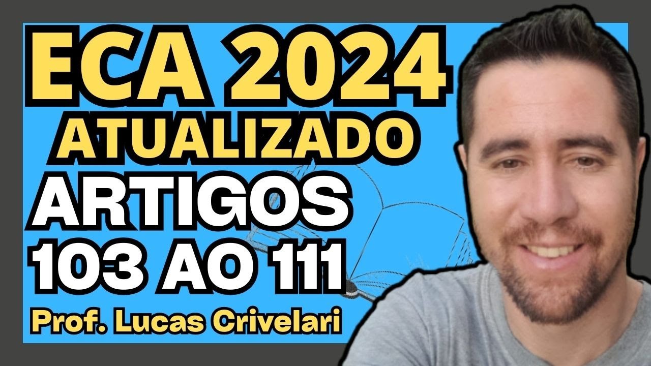 ECA 2024: ATUALIZADO E COMENTADO - ARTIGOS DO 103 AO 111 - YouTube