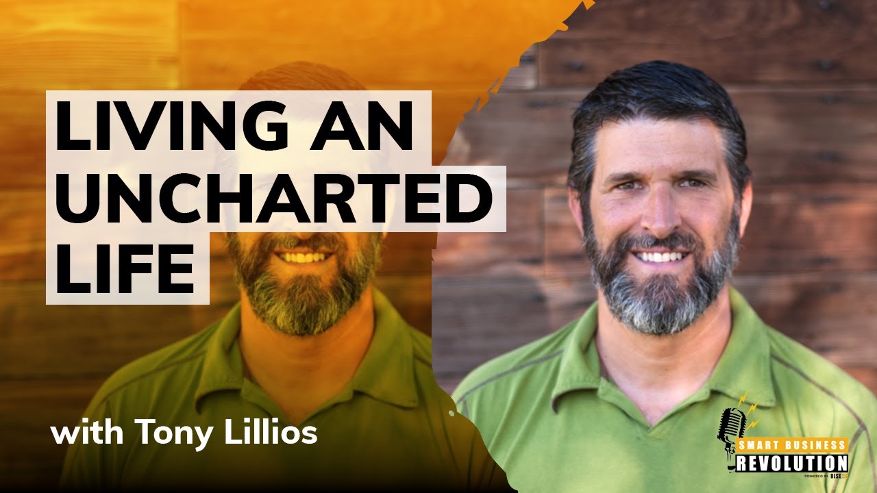 Living an Uncharted Life With Tony Lillios - YouTube