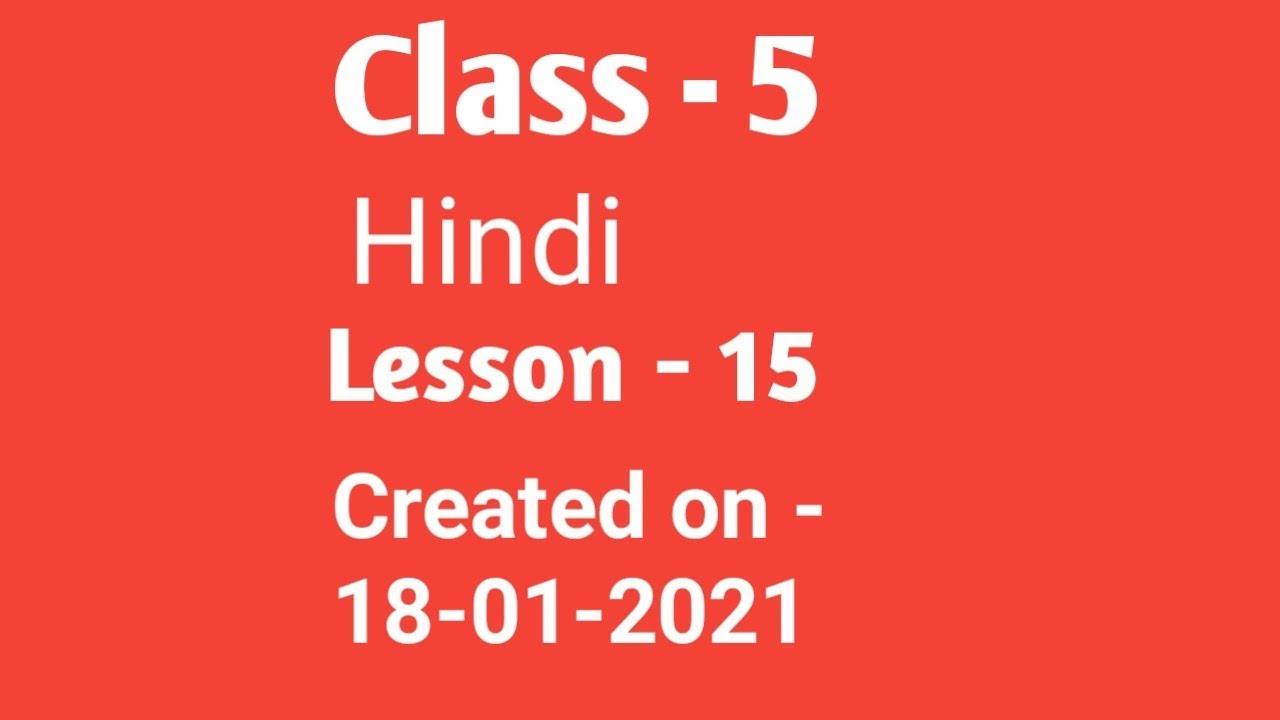 Class - 5 , Hindi , Lesson - 15 , 18-01-2021 - YouTube