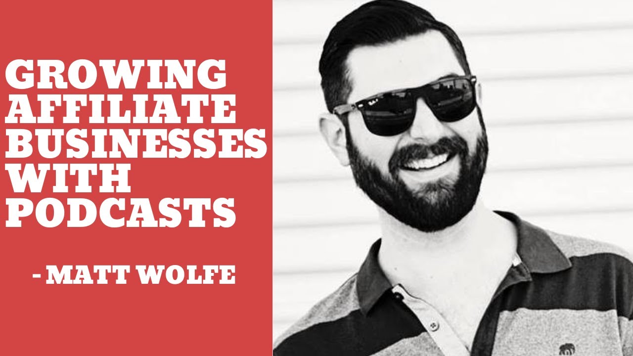 How to leverage affiliate marketing with Podcasts - Matt Wolfe - YouTube