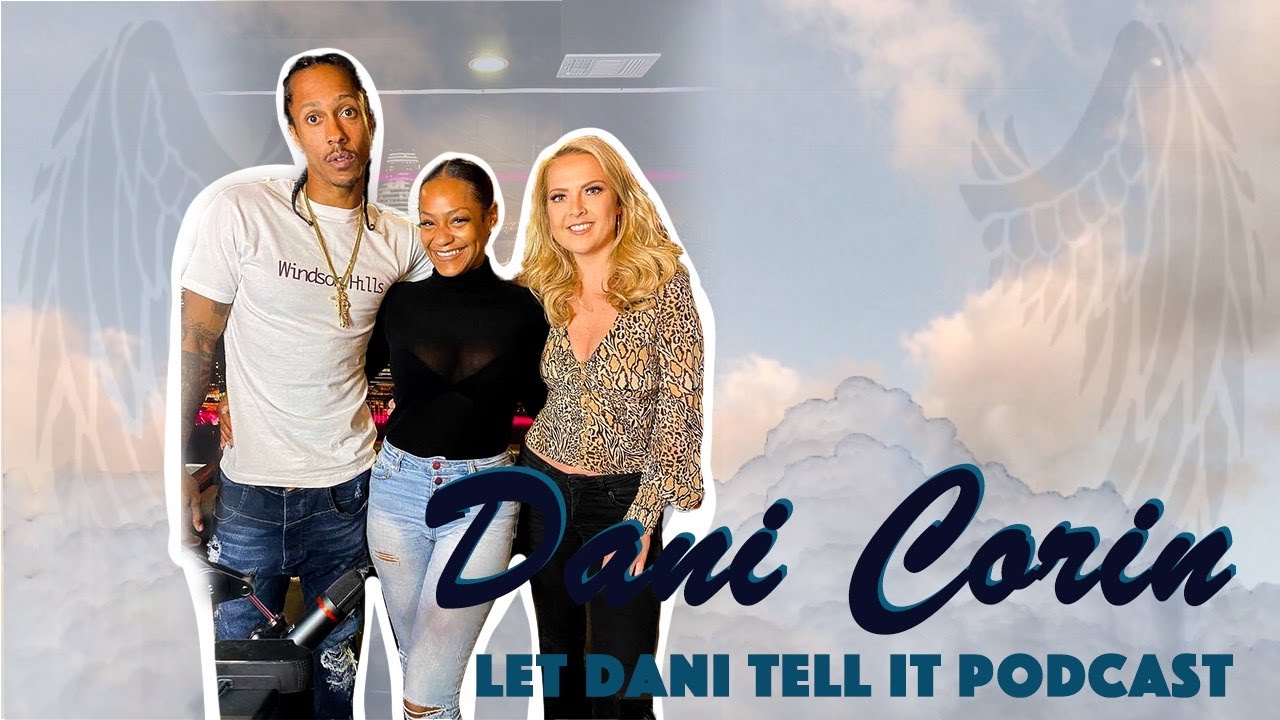 Dani Corrin "Let Dani Tell it" Podcast - Angelic Beings Ep 4 - YouTube