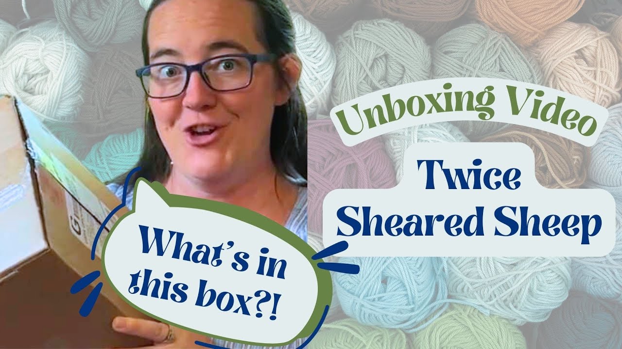 What's in my box from Twice Sheared Sheep?! - YouTube